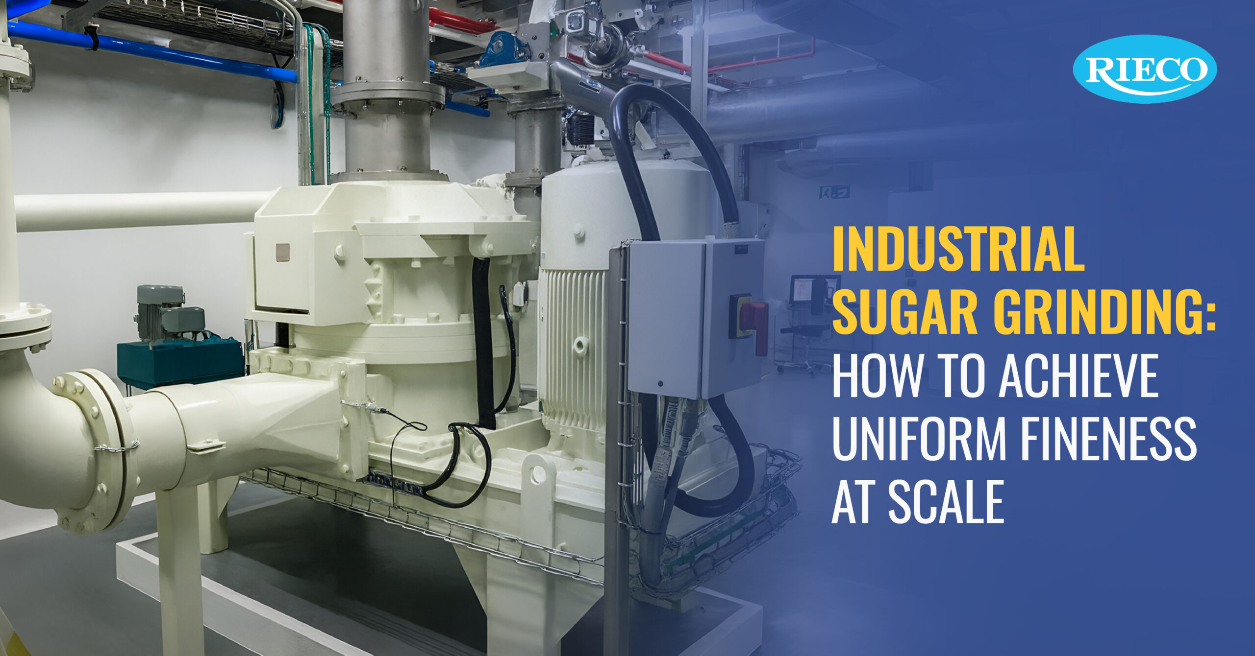 Industrial Sugar Grinding: Achieving Uniform Fineness at Scale